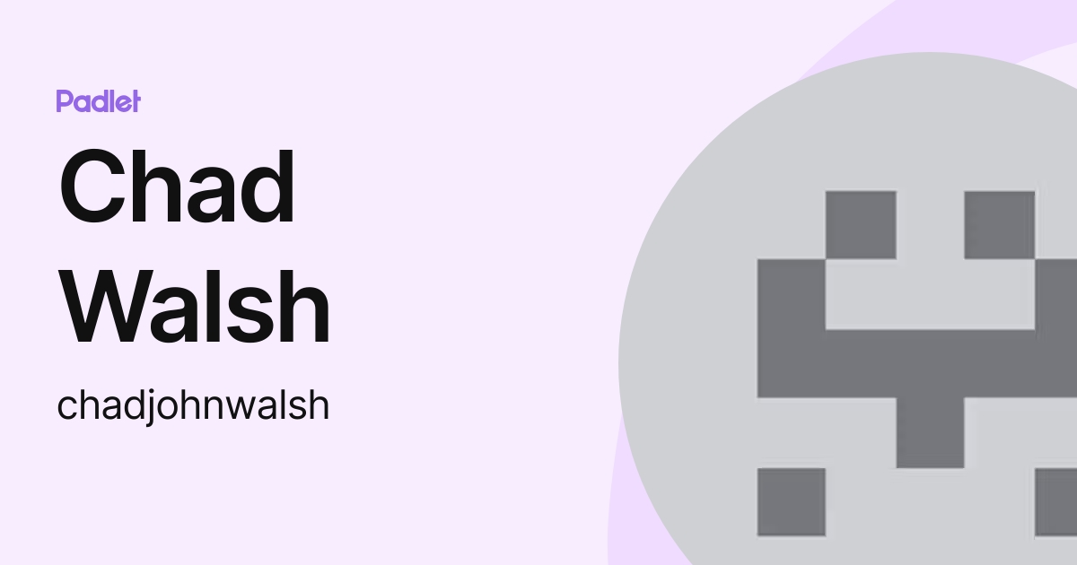 Chad Walsh (chadjohnwalsh) profile | Padlet