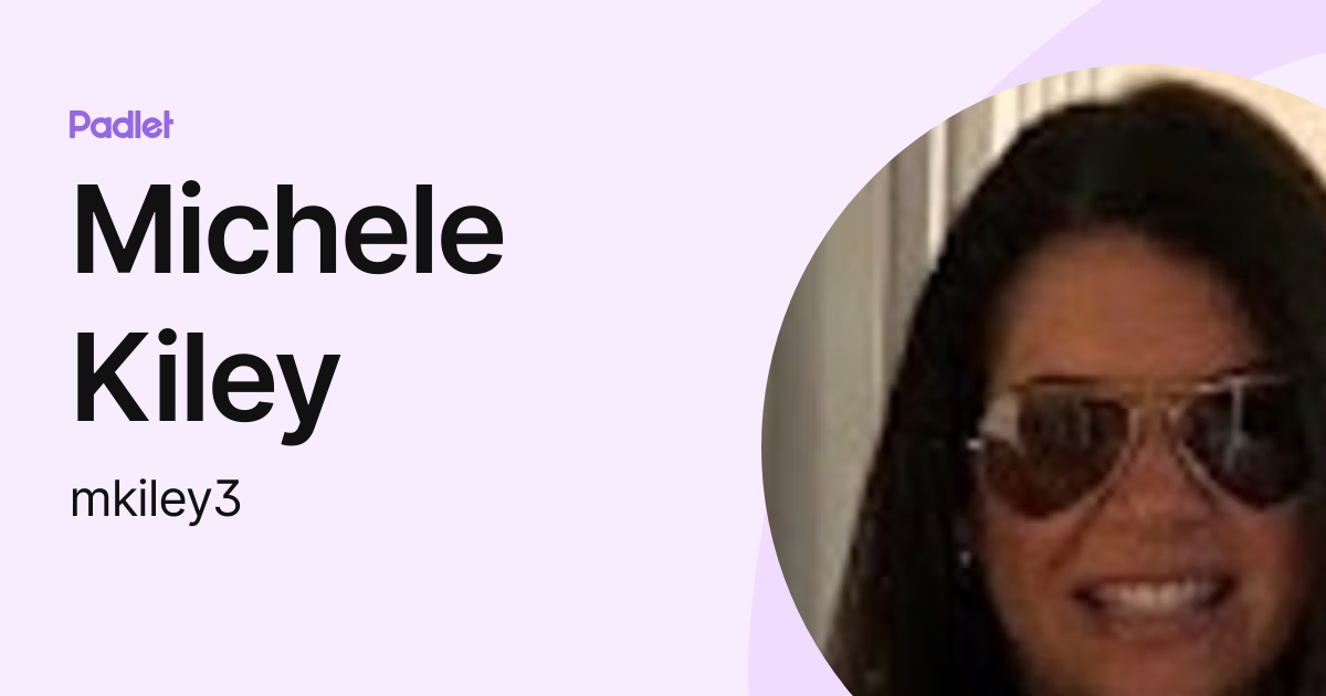 Michele Kiley (mkiley3) profile | Padlet