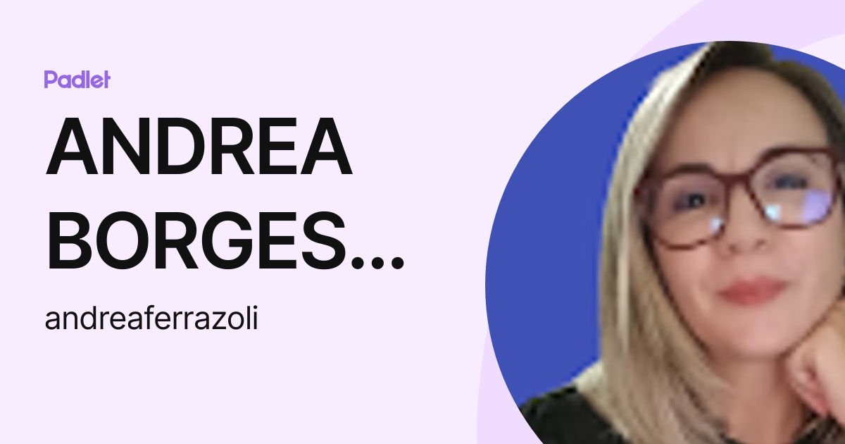 ANDREA BORGES FERRAZOLI SIMONI (andreaferrazoli) profile | Padlet