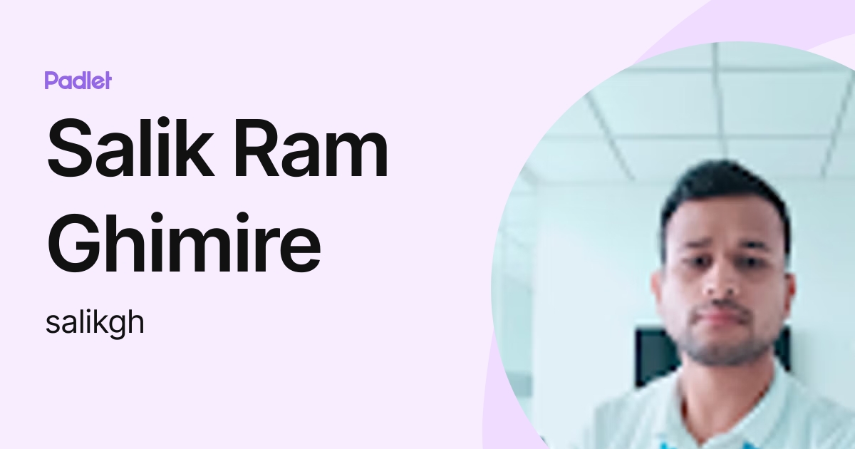 Salik Ram Ghimire (salikgh) profile | Padlet