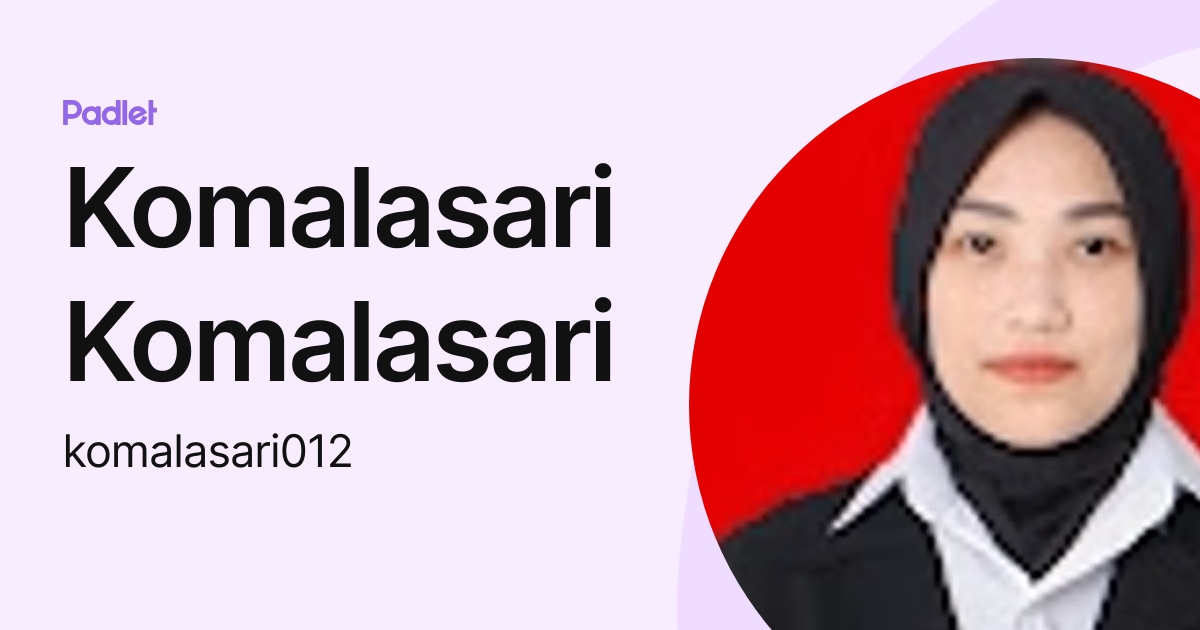 Komalasari Komalasari (komalasari012) profile | Padlet