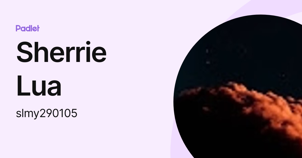 Sherrie Lua (slmy290105) profile | Padlet
