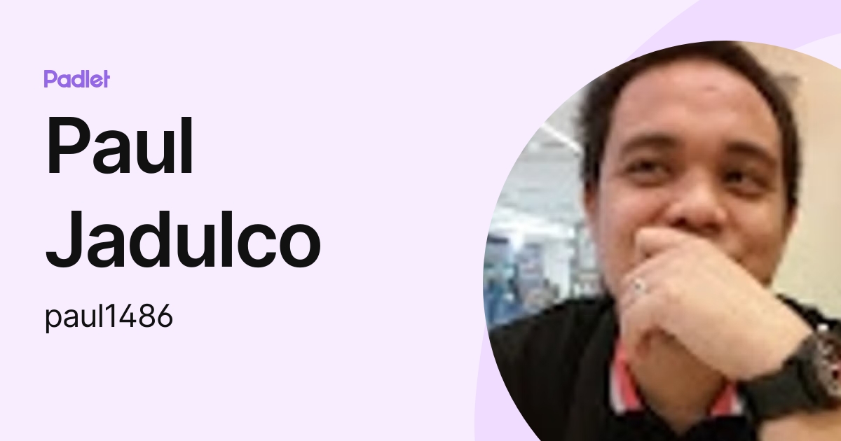 Paul Jadulco (paul1486) profile | Padlet