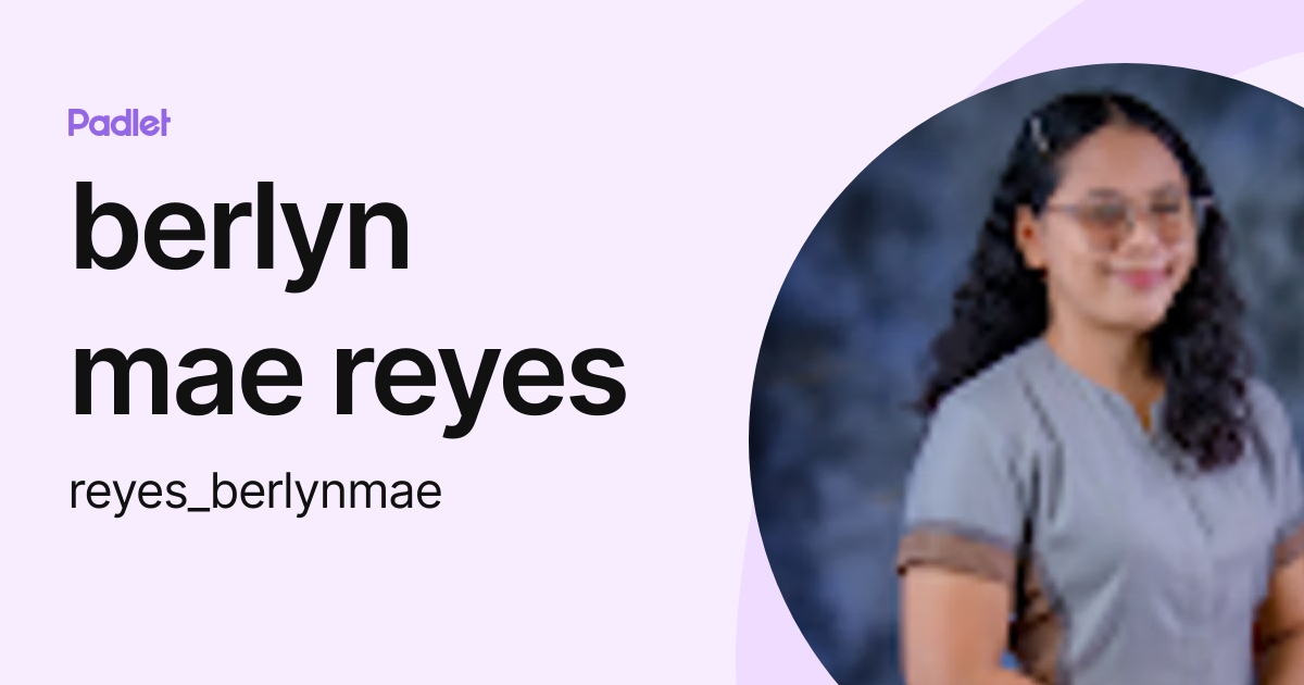 berlyn mae reyes (reyes_berlynmae) profile | Padlet