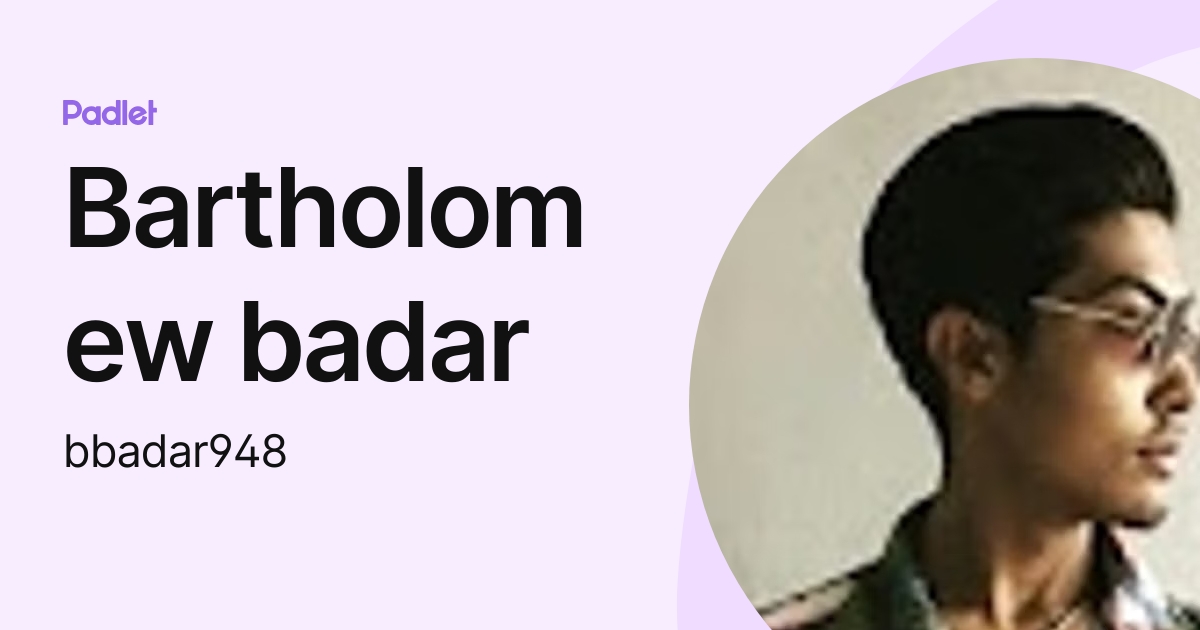 Bartholomew badar (bbadar948) profile | Padlet