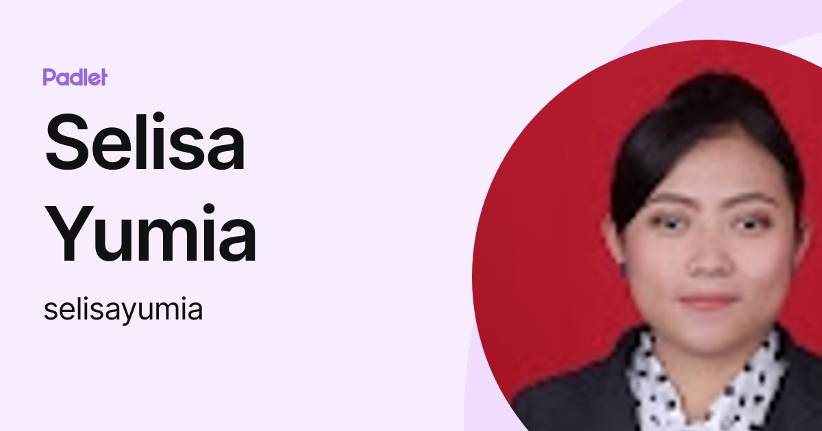 Selisa Yumia (selisayumia) profile | Padlet