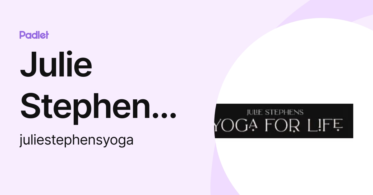 Julie Stephens Yoga (juliestephensyoga) profile | Padlet
