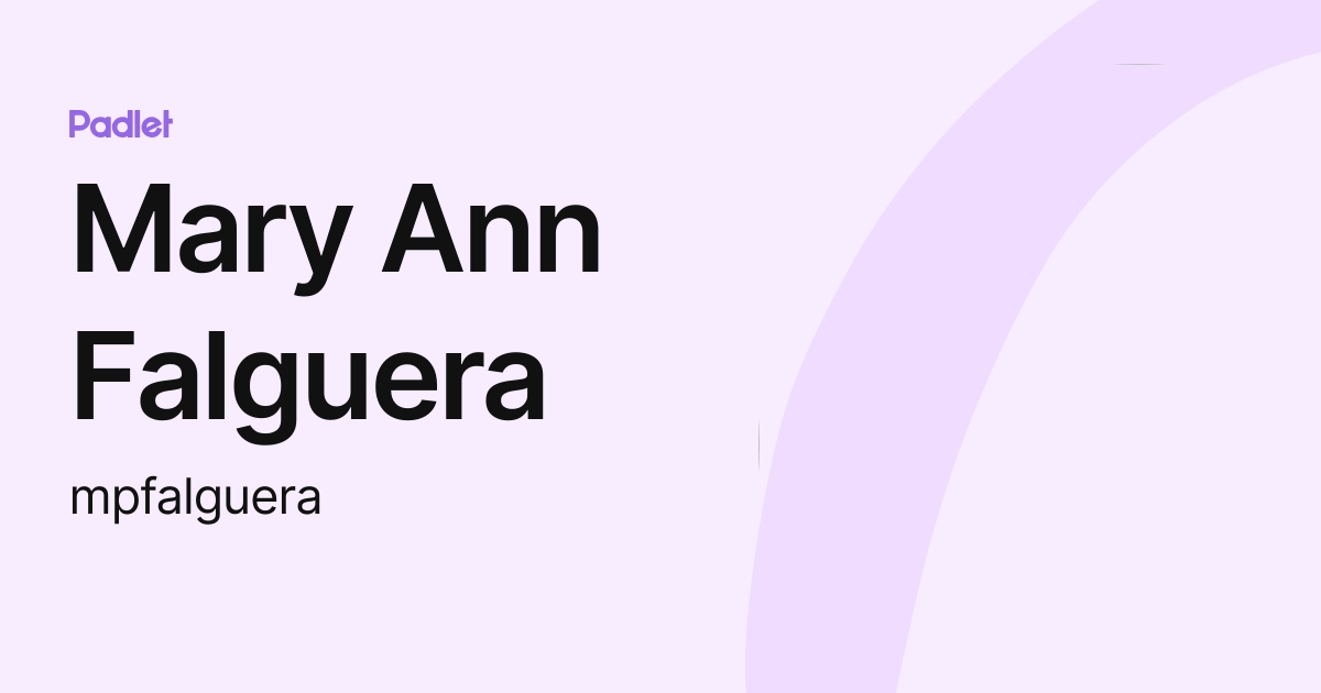 Mary Ann Falguera (mpfalguera) profile | Padlet