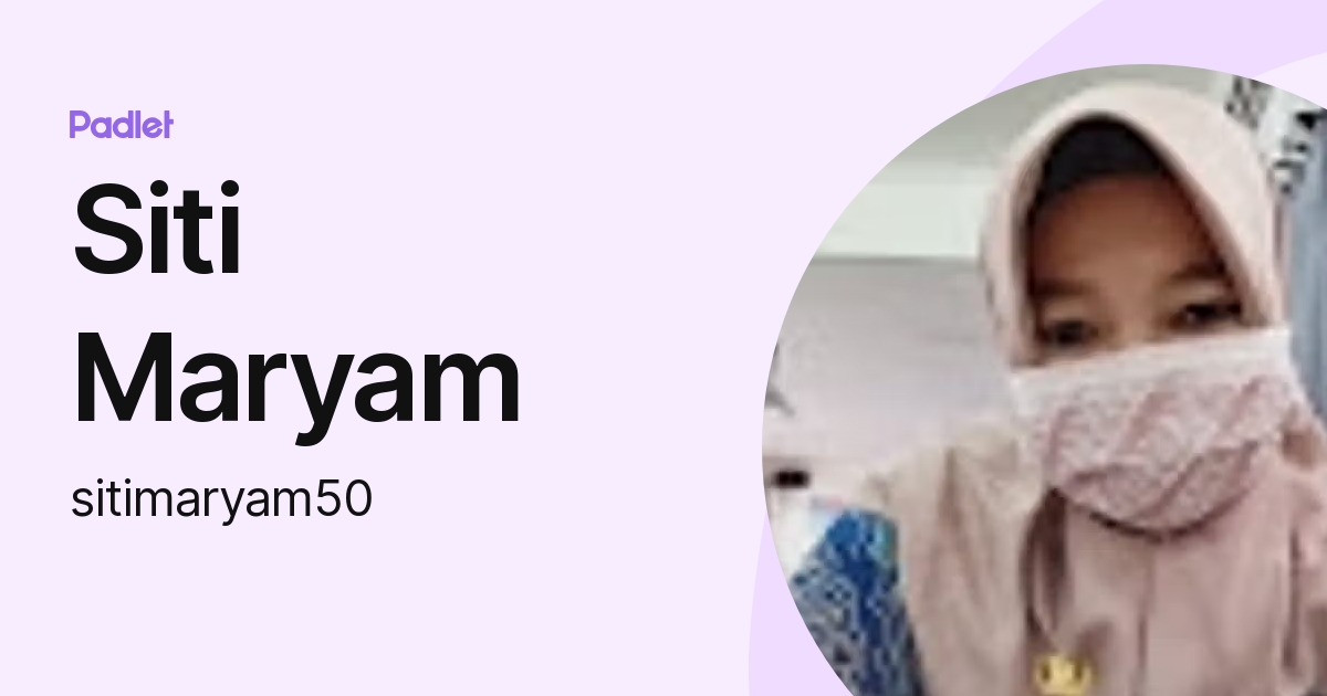 Siti Maryam (sitimaryam50) profile | Padlet