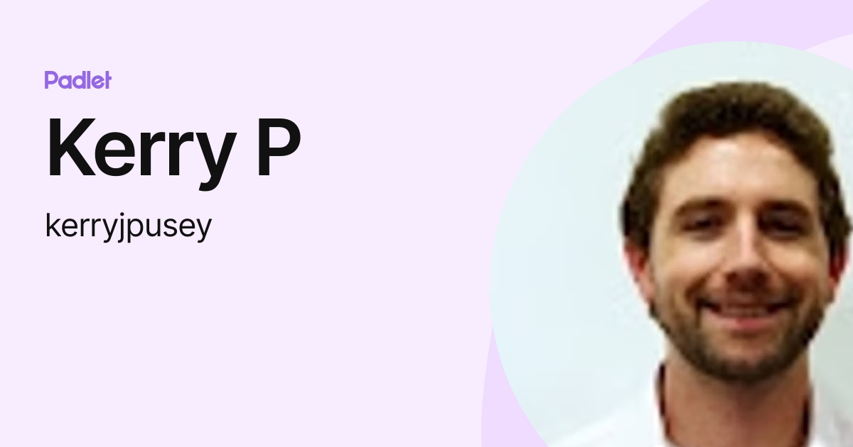 Kerry P (kerryjpusey) profile | Padlet