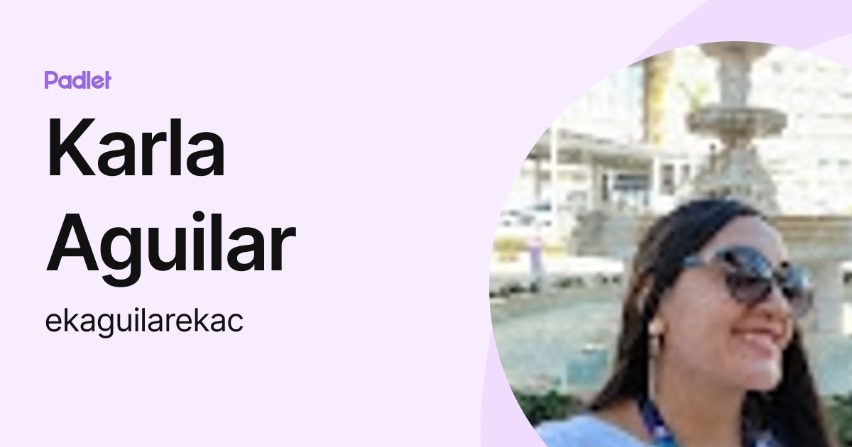 Karla Aguilar (ekaguilarekac) profile | Padlet