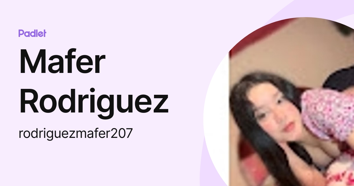 Mafer Rodriguez (rodriguezmafer207) profile | Padlet