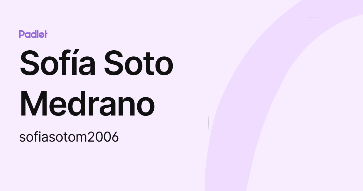Sofía Soto Medrano (sofiasotom2006) profile | Padlet