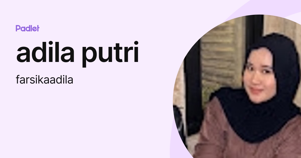 adila putri (farsikaadila) profile | Padlet
