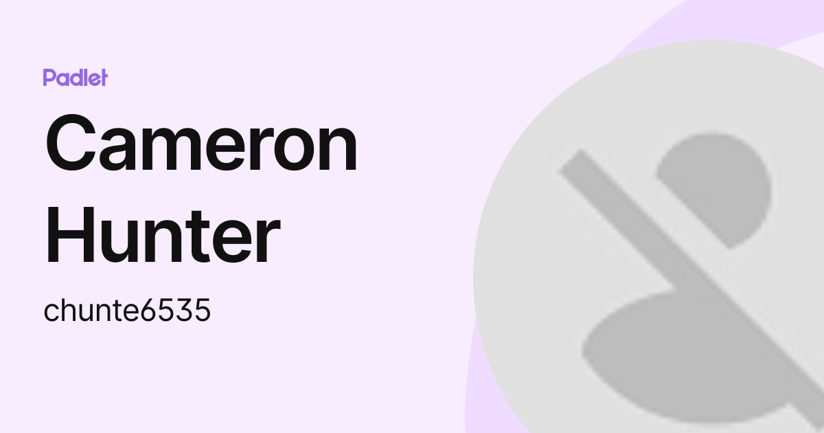 Cameron Hunter (chunte6535) profile | Padlet