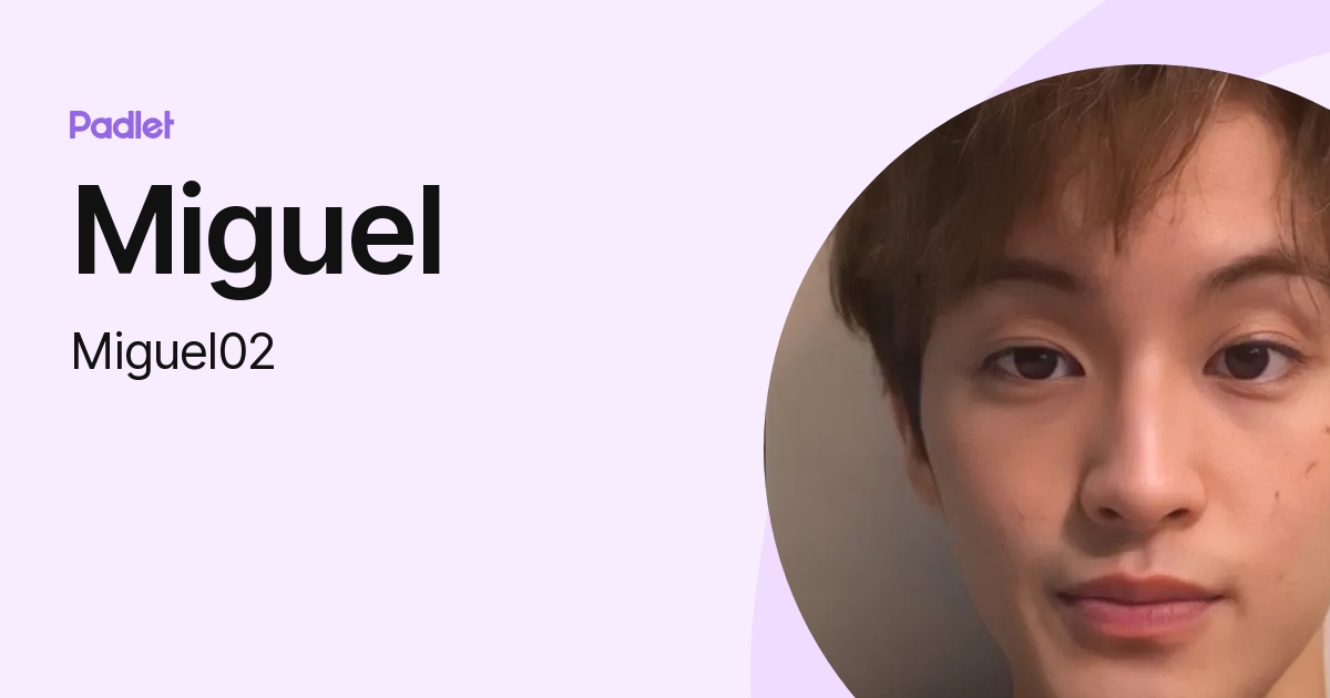 Miguel (Miguel02) profile | Padlet