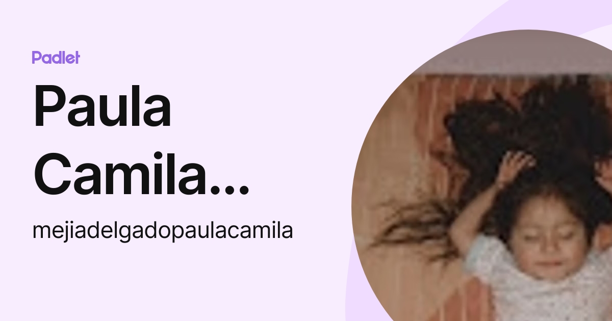 Paula Camila Mejia Delgado (mejiadelgadopaulacamila) profile | Padlet
