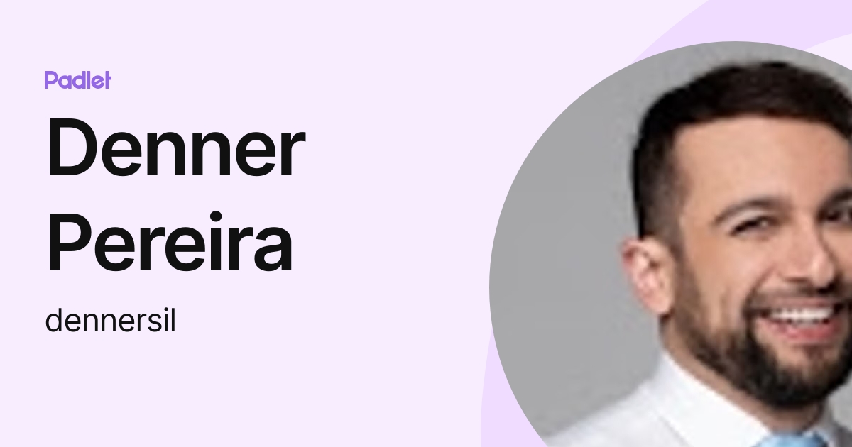 Denner Pereira (dennersil) profile | Padlet