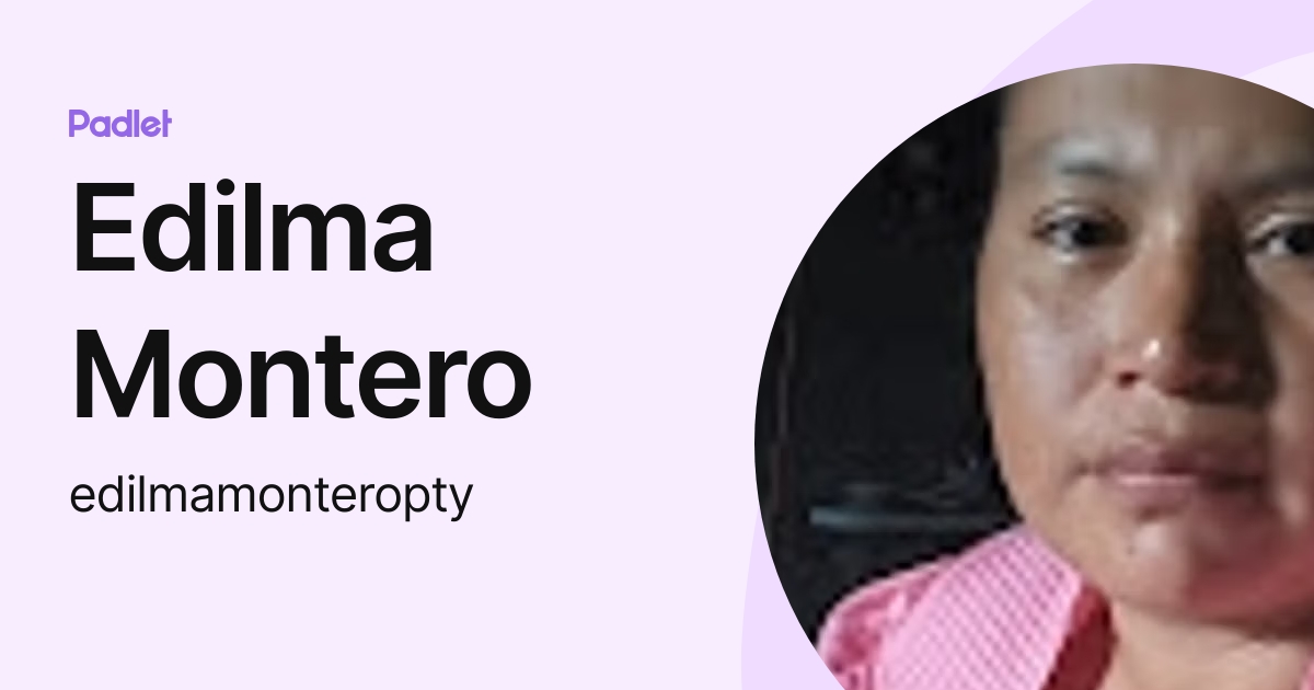 Edilma Montero (edilmamonteropty) profile | Padlet