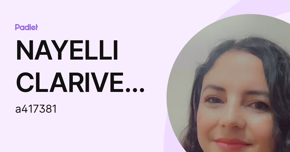 NAYELLI CLARIVEL BERNAL (a417381) profile | Padlet