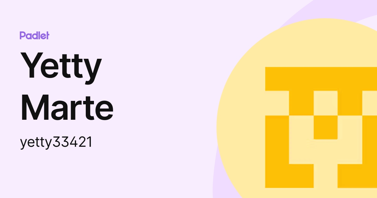 Yetty Marte (yetty33421) profile | Padlet