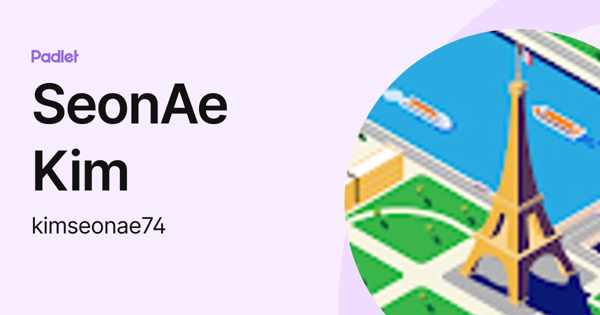 SeonAe Kim (kimseonae74) profile | Padlet