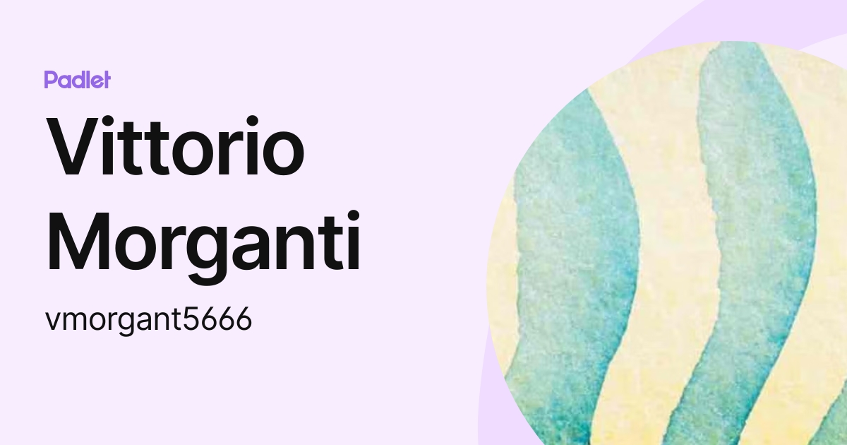 Vittorio Morganti (vmorgant5666) profile | Padlet