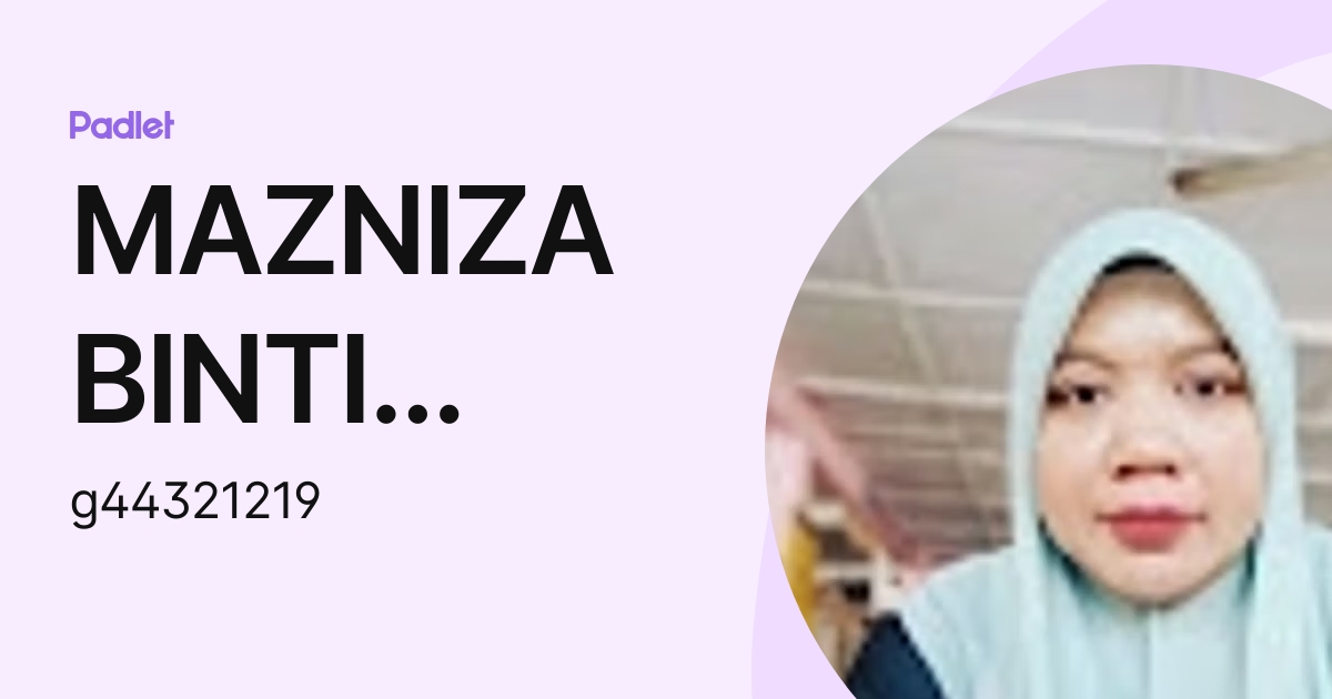 MAZNIZA BINTI ZAKARIA KPM-Guru (g44321219) profile | Padlet