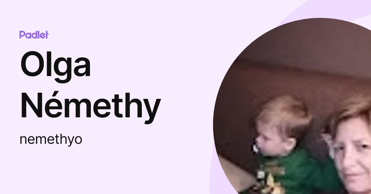 Olga Némethy (nemethyo) profile | Padlet