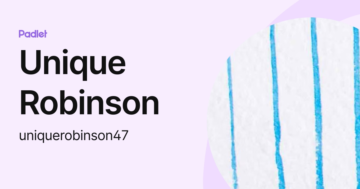 Unique Robinson (uniquerobinson47) profile | Padlet