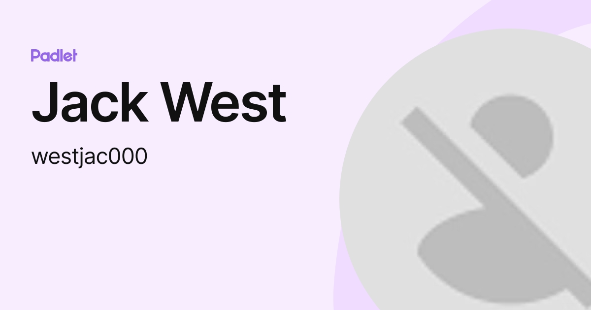 Jack West (westjac000) profile | Padlet