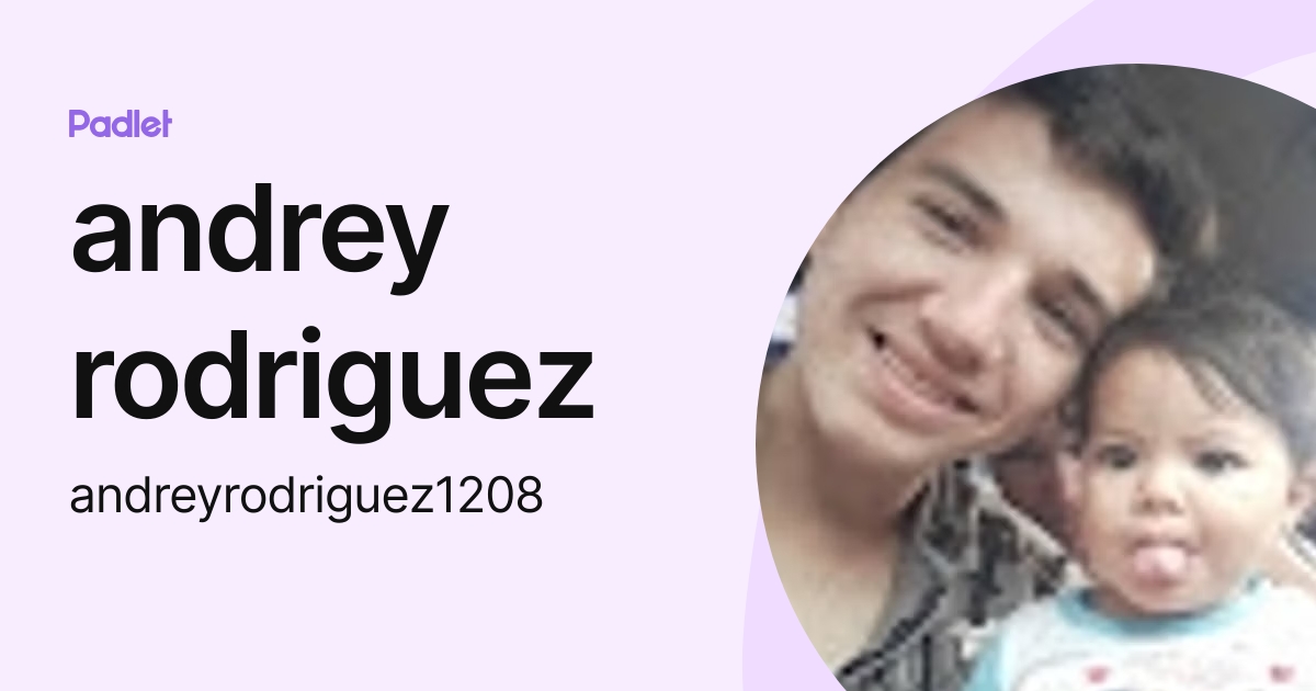 andrey rodriguez (andreyrodriguez1208) profile | Padlet