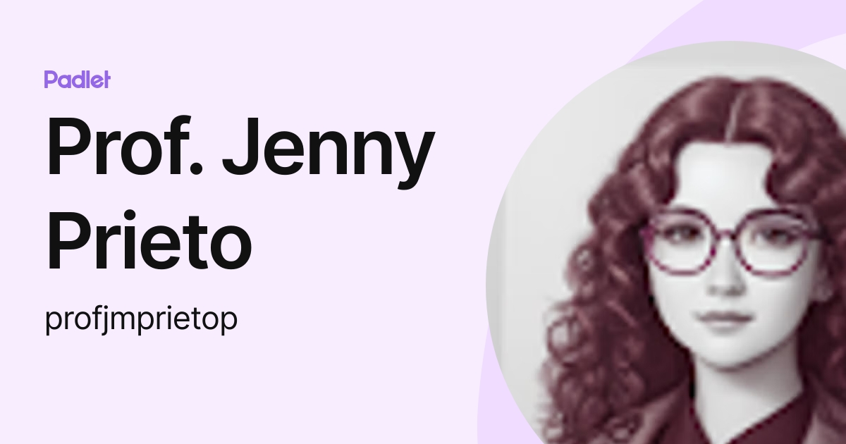 Prof. Jenny Prieto (profjmprietop) profile | Padlet