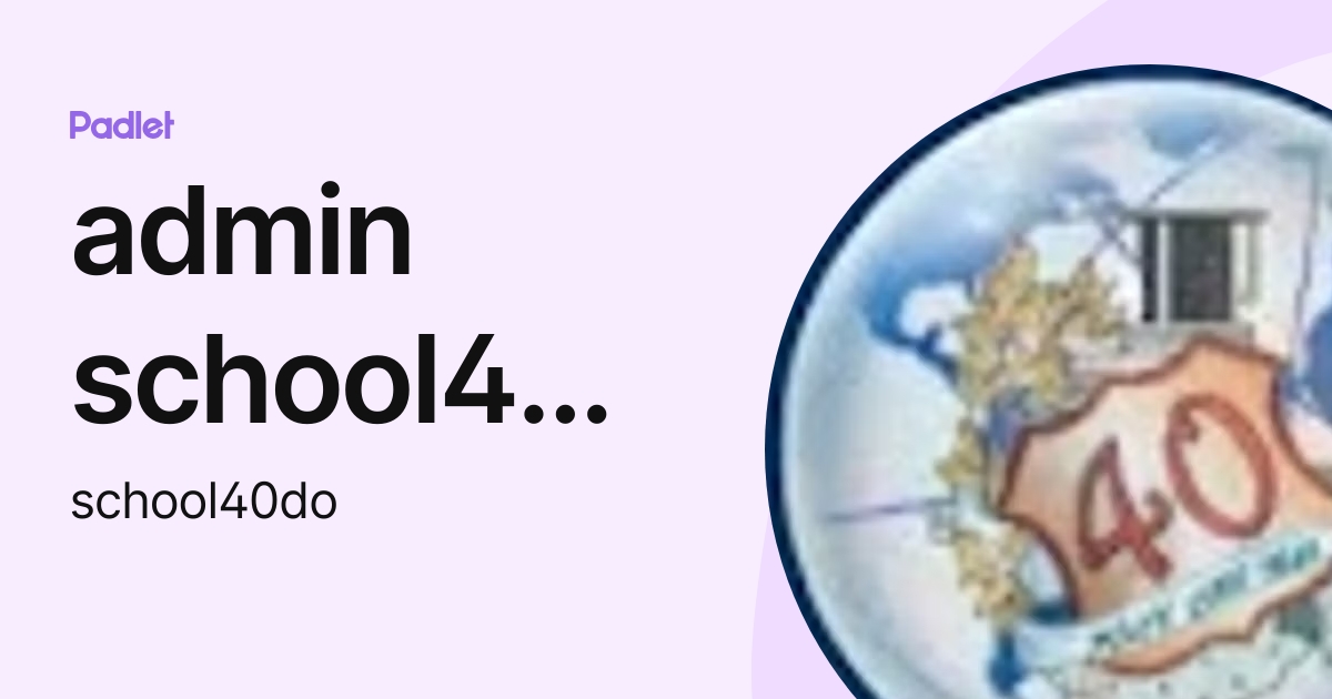 admin school40do (school40do) profile | Padlet