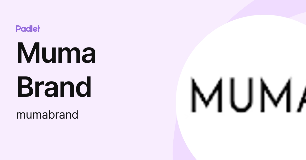 Muma Brand (mumabrand) profile | Padlet