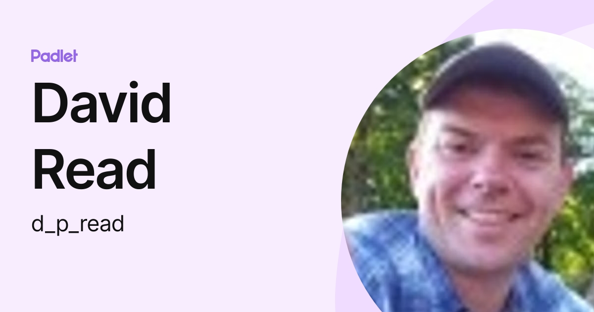 David Read (d_p_read) profile | Padlet
