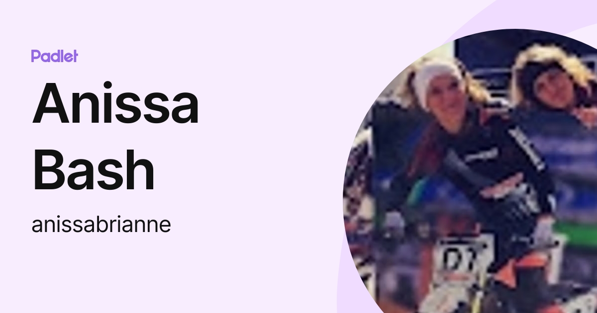 Anissa Bash (anissabrianne) profile | Padlet