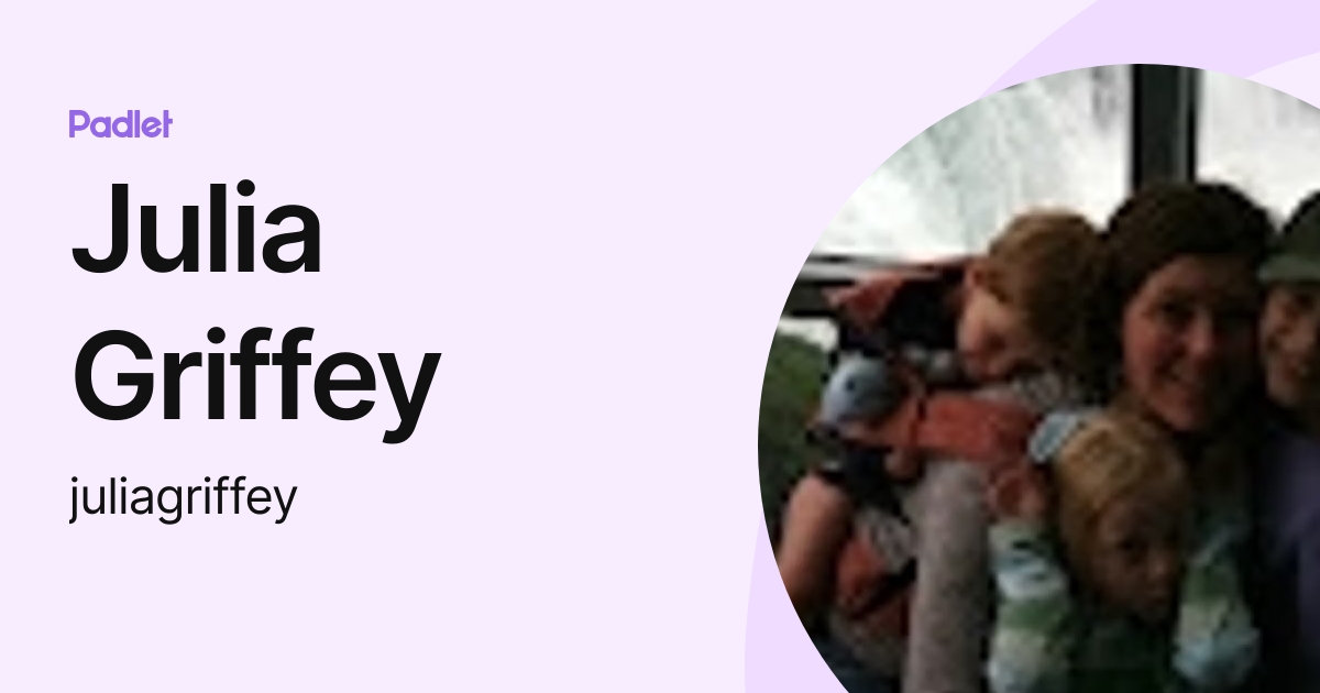 Julia Griffey (juliagriffey) profile | Padlet