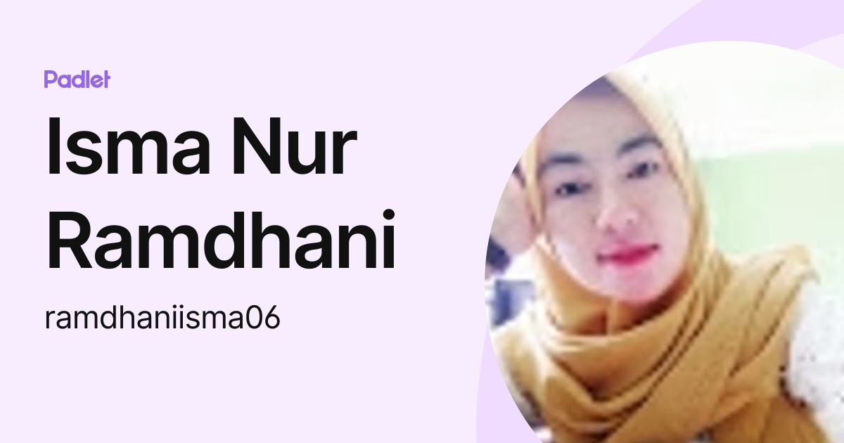 Isma Nur Ramdhani (ramdhaniisma06) profile | Padlet
