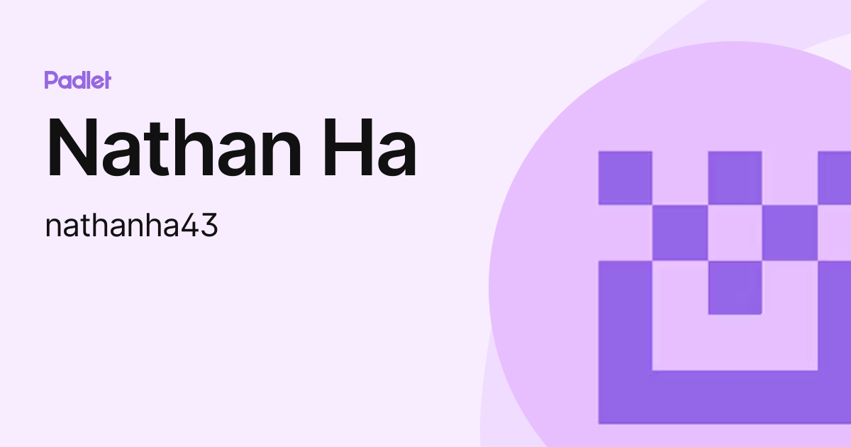 Nathan Ha (nathanha43) profile | Padlet