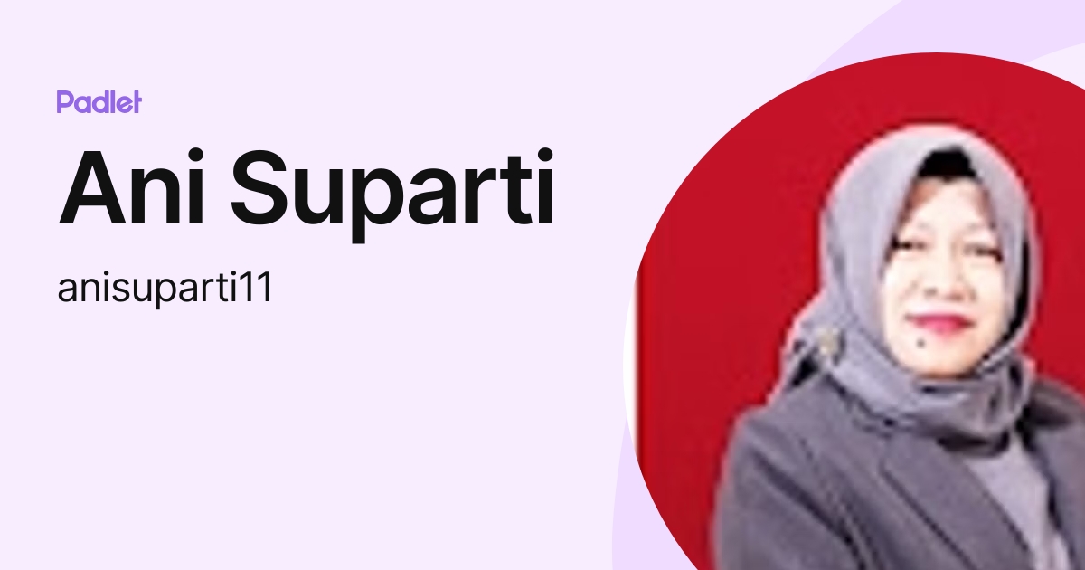 Ani Suparti (anisuparti11) profile | Padlet