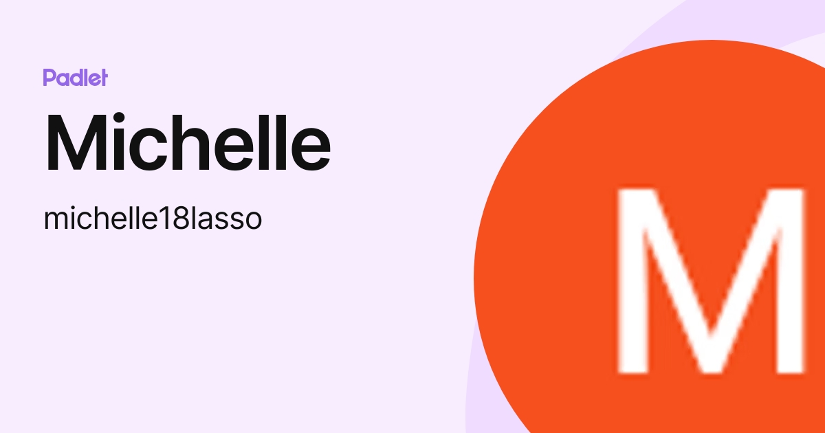 Michelle (michelle18lasso) profile | Padlet