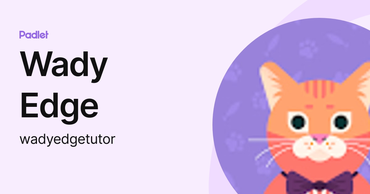 Wady Edge (wadyedgetutor) profile | Padlet
