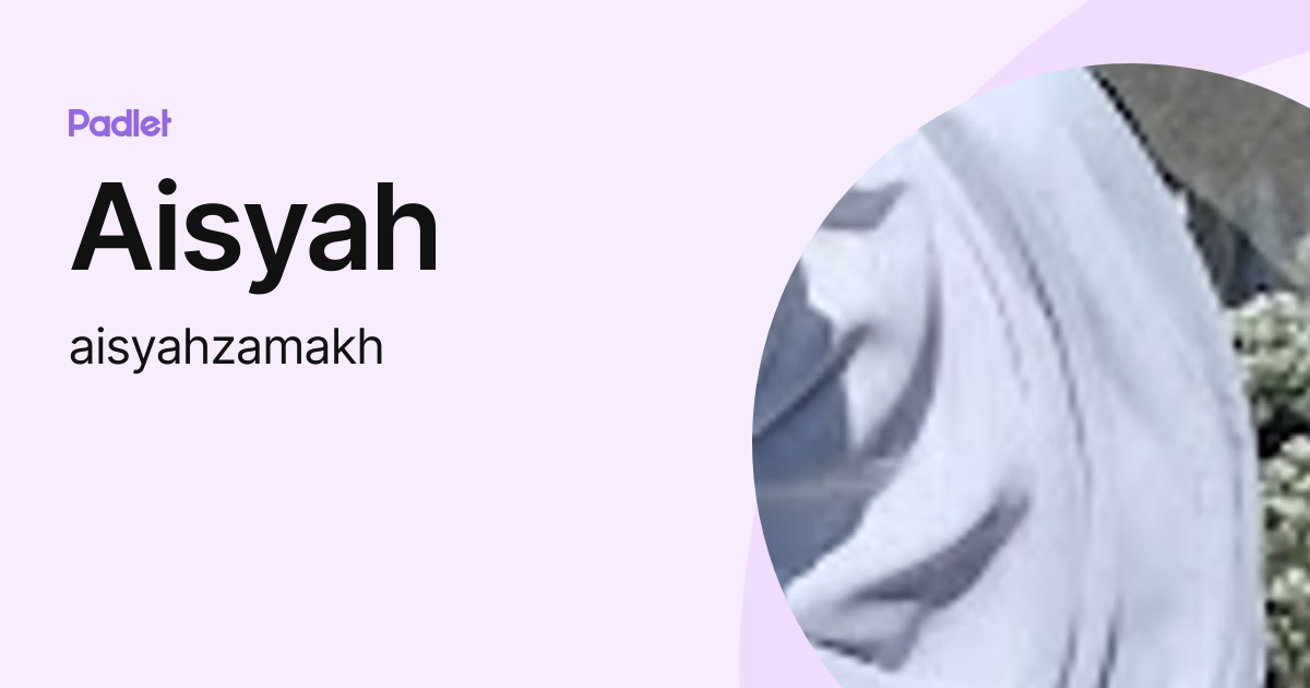 Aisyah (aisyahzamakh) profile | Padlet