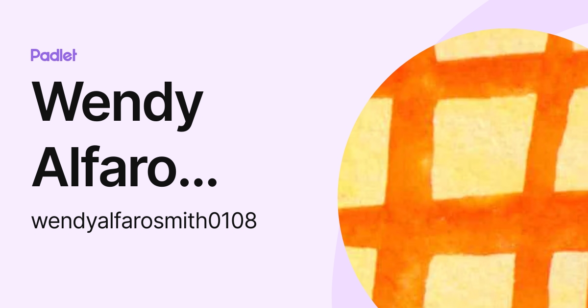 Wendy Alfaro Smith (wendyalfarosmith0108) perfil | Padlet