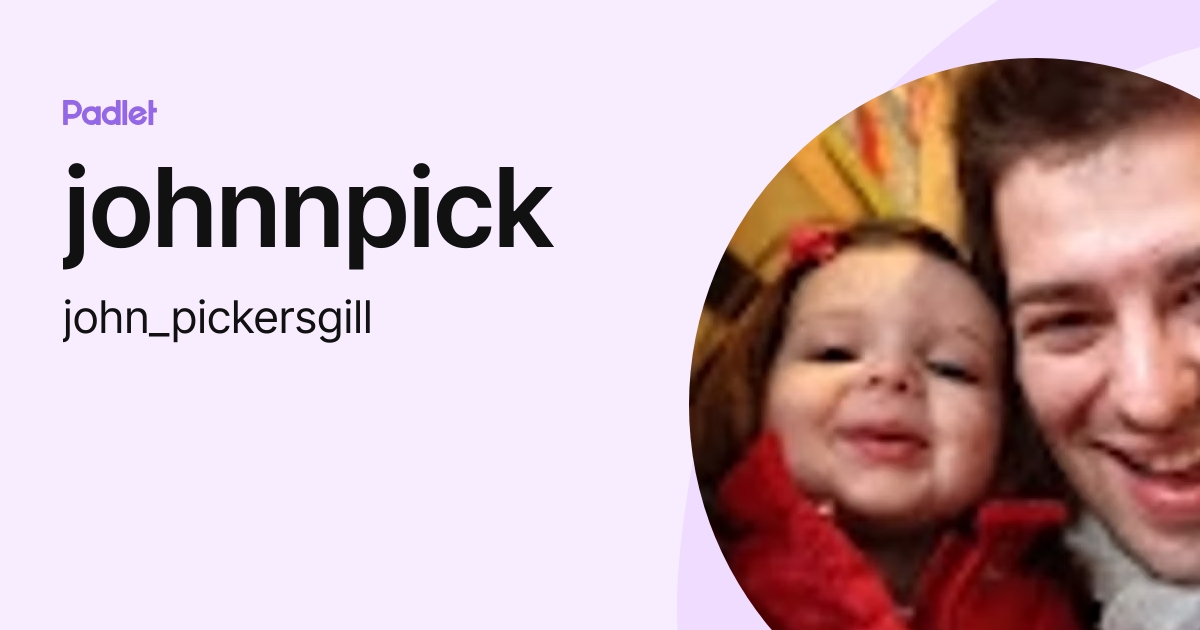 johnnpick (john_pickersgill) profile | Padlet