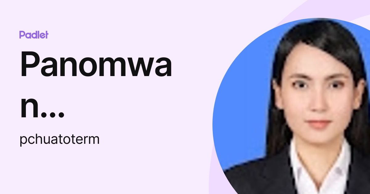 Panomwan Chuatoterm (pchuatoterm) profile | Padlet