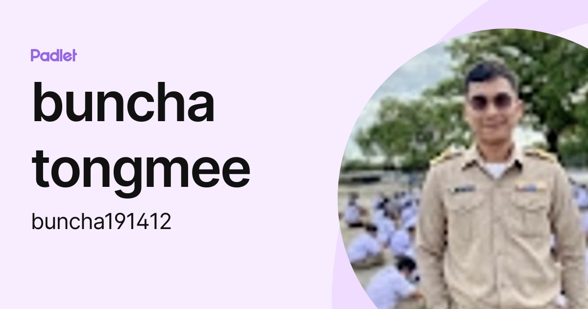 buncha tongmee (buncha191412) profile | Padlet