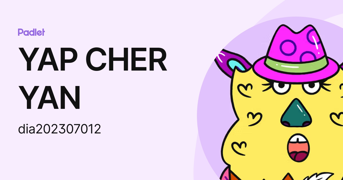 YAP CHER YAN (dia202307012) profile | Padlet