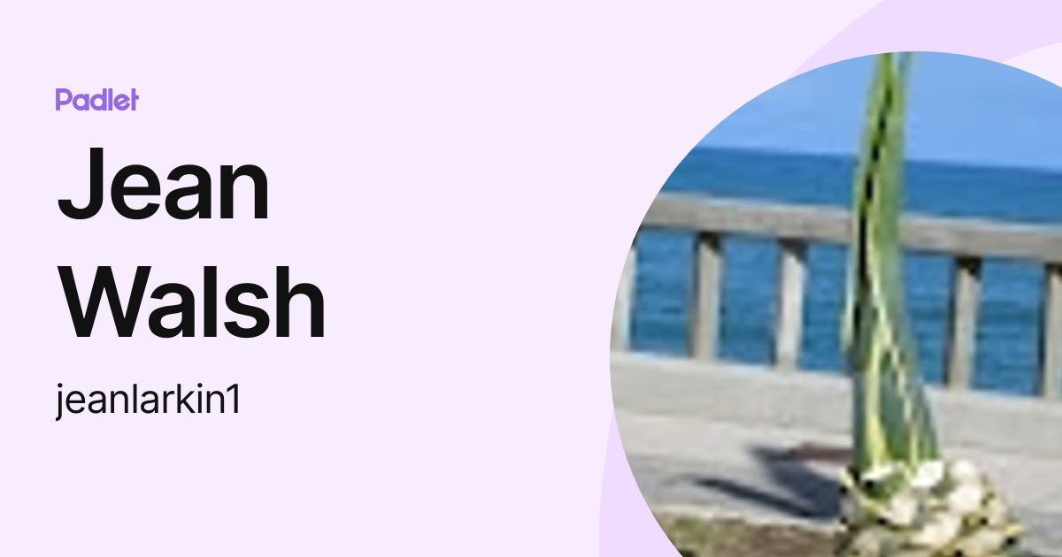 Jean Walsh (jeanlarkin1) profile | Padlet